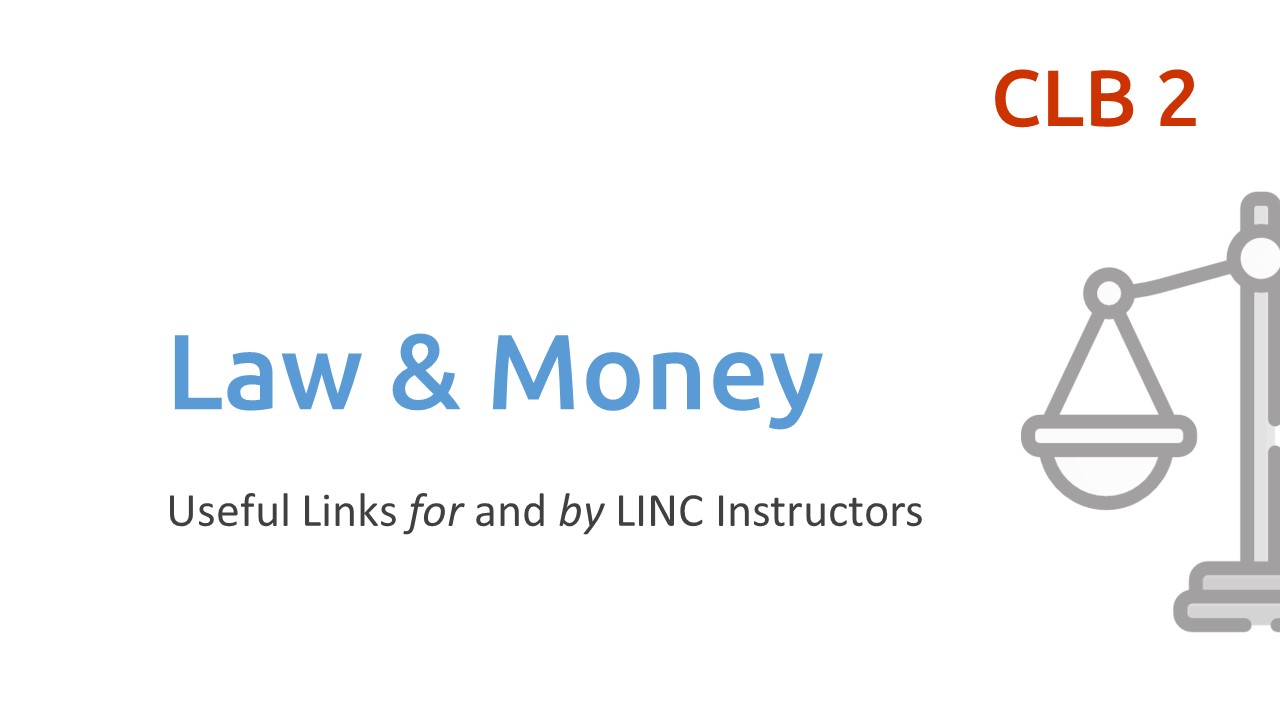 Law & Money - CLB 2 | Links for LINC Instructors