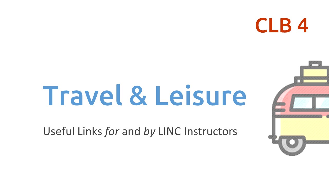 Travel & Leisure - CLB 4 | Links for LINC Instructors