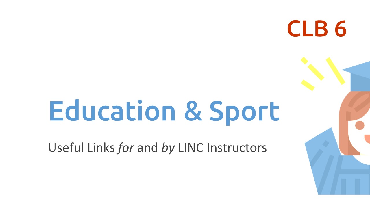 Education & Sport - CLB 6 | Links for LINC Instructors